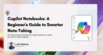 Copilot Notebooks: A Beginner's Guide to Smarter Note-Taking